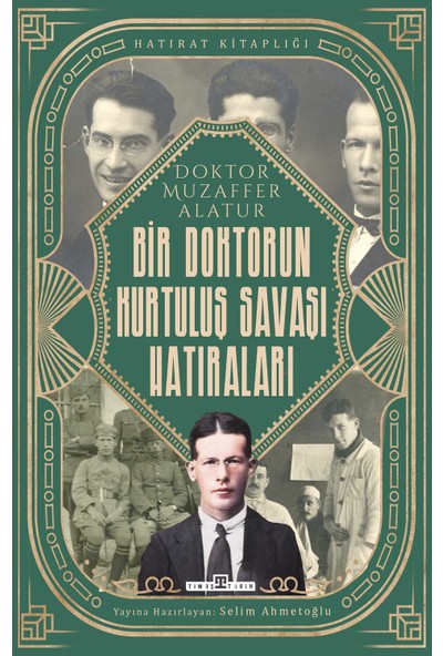 Bir Doktorun Kurtuluş Savaşı Hatıraları - Muzaffer Alatur Bir Doktorun Kurtuluş Savaşı Hatıraları - Muzaffer Alatur