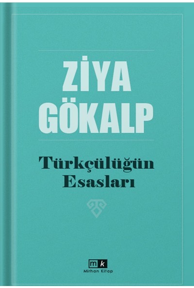 Türkçülüğün Esasları - Ziya Gökalp Türkçülüğün Esasları - Ziya Gökalp
