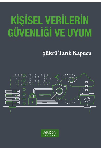 Kişisel Verilerin Güvenliği ve Uyum - Şükrü Tarık Kapucu