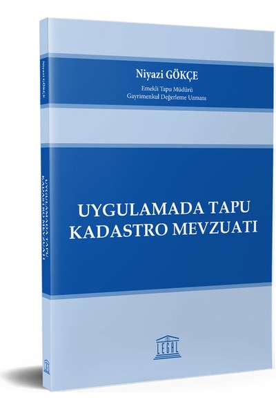 Legal Yayıncılık Uygulamada Tapu Kadastro Mevzuatı Legal Yayıncılık Uygulamada Tapu Kadastro Mevzuatı