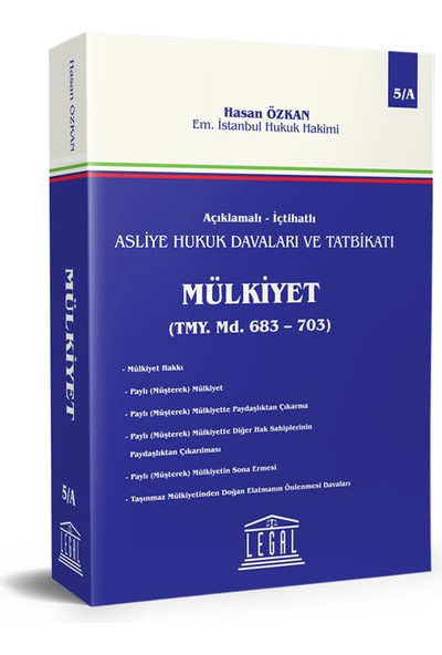 Legal Yayıncılık Açıklamalı - İçtihatlı Asliye Hukuk Davaları - Mülkiyet 5A - 5B