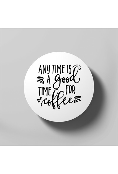 Fizello Any Time Is A Good Time For Coffee Bardak Altlığı Fizello Any Time Is A Good Time For Coffee Bardak Altlığı