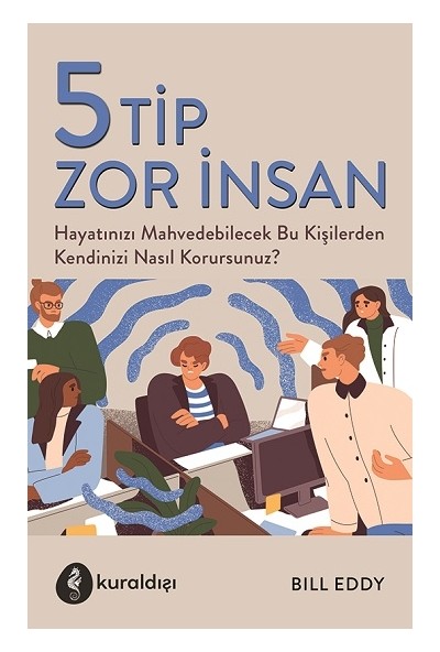 5 Tip Zor İnsan - Bill Eddy 5 Tip Zor İnsan - Bill Eddy