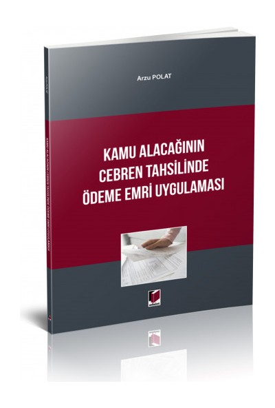 Adalet Yayınevi Kamu Alacağının Cebren Tahsilinde Ödeme Emri Uygulaması - Arzu Polat