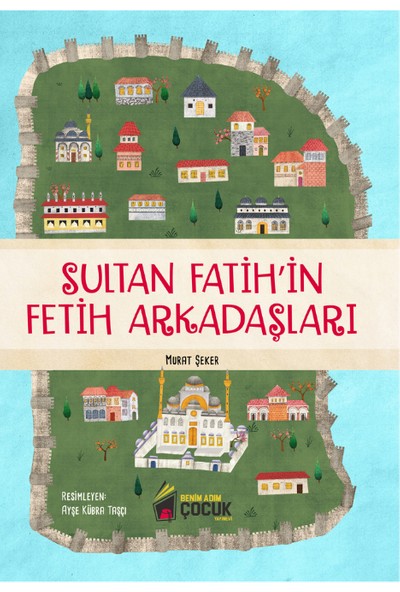 Sultan Fatih'in Fetih Arkadaşları - Murat Şeker