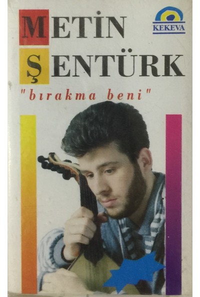 Metin Şentürk - Bırakma Beni ( Kaset )