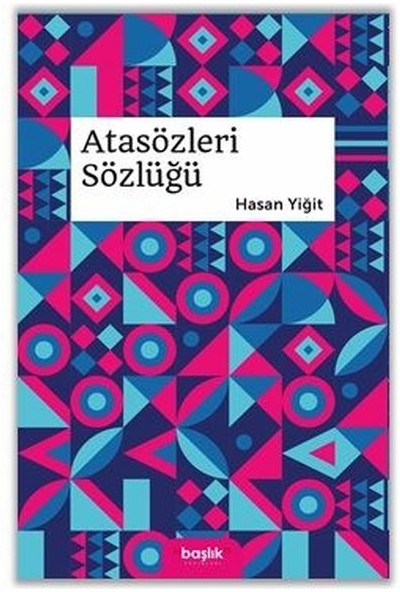 Atasözleri Sözlüğü - Hasan Yiğit