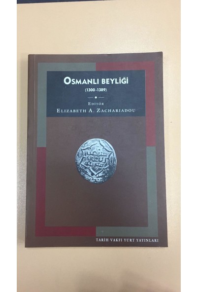 (İkinci El)Osmanlı Beyliği (1300-1389) - Elizabeth A. Zachariadou