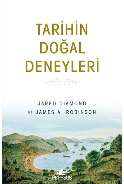 Tarihin Doğal Deneyleri - Jared Diamond - James A. Robinson Tarihin Doğal Deneyleri - Jared Diamond - James A. Robinson