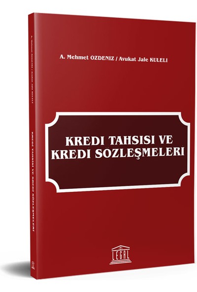 Kredi Tahsisi ve Kredi Sözleşmeleri - Mehmet Özdeniz - Jale Kuleli Kredi Tahsisi ve Kredi Sözleşmeleri - Mehmet Özdeniz - Jale Kuleli