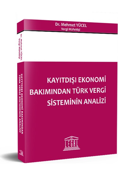 Kayıtdışı Ekonomi Bakımından Türk Vergi Sisteminin Analizi - Mehmet Yücel