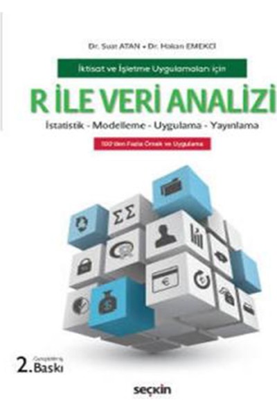 Iktisat ve Işletme Uygulamaları Için R ile Veri Analizi Istatistik – Modelleme – Uygulama – Yayınlama - Suat Atan - Hakan Emekçi Iktisat ve Işletme Uygulamaları Için R ile Veri Analizi Istatistik – Modelleme – Uygulama – Yayınlama - Suat Atan - Hakan Emekçi