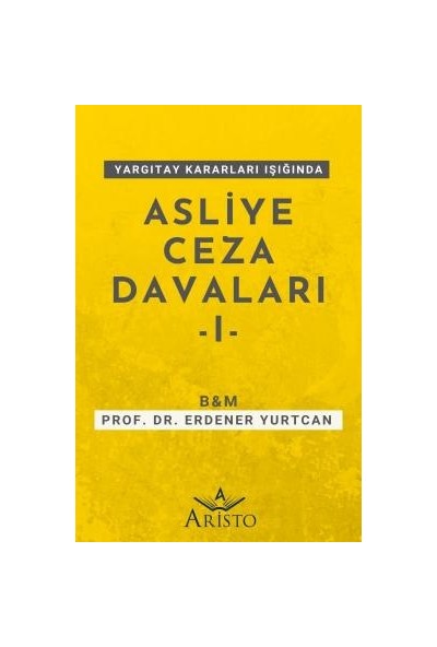 Yargıtay Kararları Işığında Asliye Ceza Davaları (2 Ciltlik Set) - Erdener Yurtcan