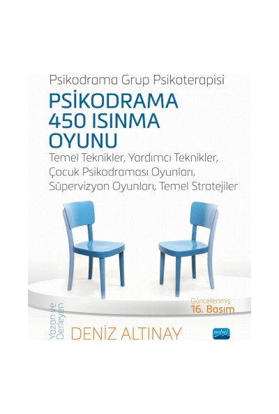 Psikodrama 450 Isınma Oyunu - Temel Teknikler, Yardımcı Teknikler, Çocuk Psikodraması Oyunları, Süpervizyon Oyunları, Temel Stratejiler - Deniz Altınay Psikodrama 450 Isınma Oyunu - Temel Teknikler, Yardımcı Teknikler, Çocuk Psikodraması Oyunları, Süpervizyon Oyunları, Temel Stratejiler - Deniz Altınay