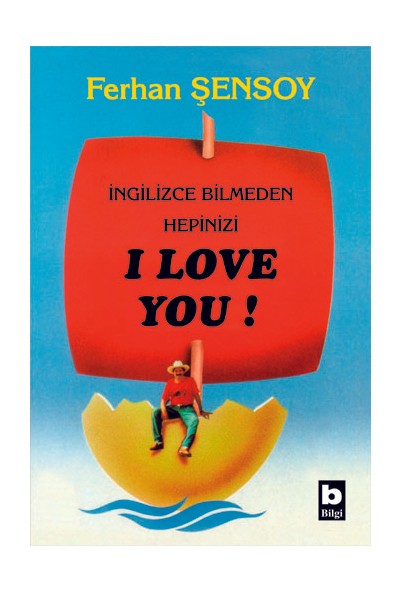 İngilizce Bilmeden Hepinizi I Love You ! - Ferhan Şensoy