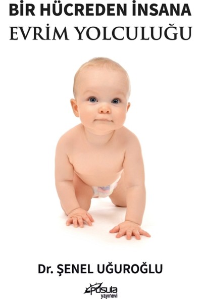 Pusula (Kişisel) Yayıncılık Bir Hücreden Insana Evrim Yolculuğu Pusula (Kişisel) Yayıncılık Bir Hücreden Insana Evrim Yolculuğu