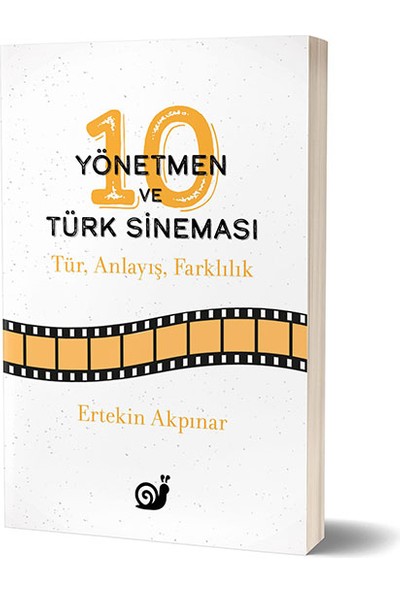 10 Yönetmen ve Türk Sineması (Tür, Anlayış, Farklılık) - Ertekin Akpınar 10 Yönetmen ve Türk Sineması (Tür, Anlayış, Farklılık) - Ertekin Akpınar