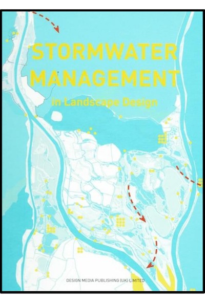 Stormwater Management in Landscape Design (Fırtına Suyu ve Sel Düzenleme Projeleri, SÜNGER ŞEHİRLER)