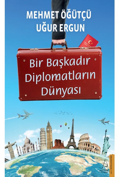 Bir Başkadır Diplomatların Dünyası - Mehmet Öğütçü - Uğur Ergun