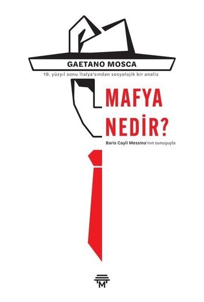 Mafya Nedir? - Gaetano Mosca Mafya Nedir? - Gaetano Mosca