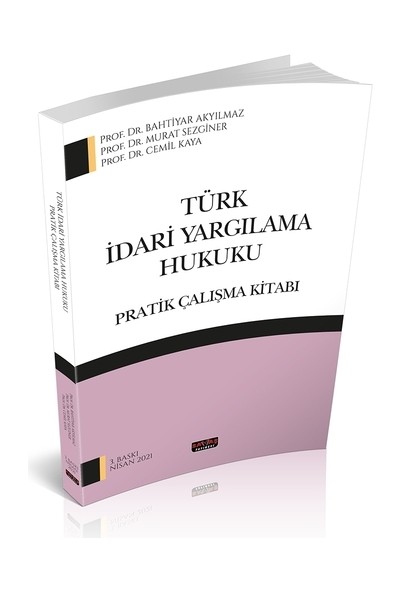 Türk Idari Yargılama Hukuku Pratik Çalışma Kitabı - Bahtiyar Akyılmaz - Murat Sezginer - Cemil Kaya Türk Idari Yargılama Hukuku Pratik Çalışma Kitabı - Bahtiyar Akyılmaz - Murat Sezginer - Cemil Kaya