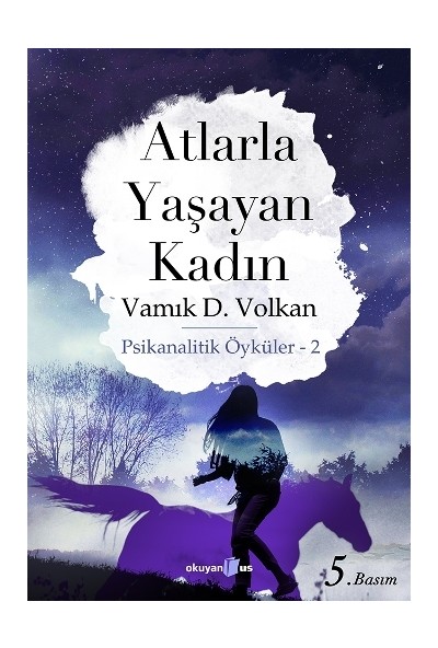 Atlarla Yaşayan Kadın - Vamık D. Volkan