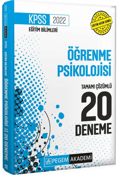 Pegem Akademi Yayıncılık 2022 KPSS Eğitim Bilimleri Öğrenme Psikolojisi Tamamı Çözümlü 20 Deneme Pegem Akademi Yayıncılık 2022 KPSS Eğitim Bilimleri Öğrenme Psikolojisi Tamamı Çözümlü 20 Deneme
