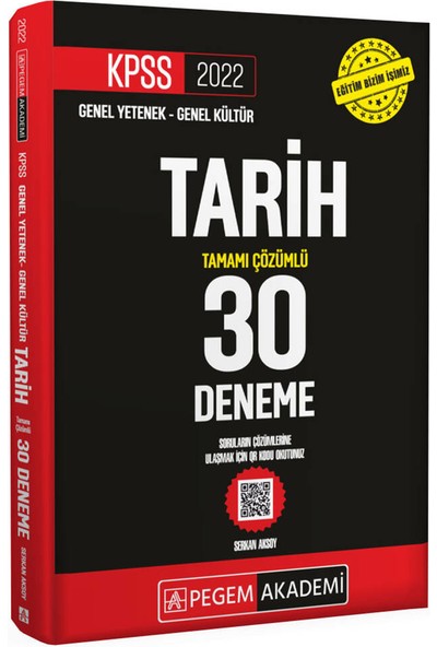 Pegem Akademi Yayıncılık 2022 KPSS Genel Yetenek - Genel Kültür Tarih 30 Deneme - Serkan Aksoy Pegem Akademi Yayıncılık 2022 KPSS Genel Yetenek - Genel Kültür Tarih 30 Deneme - Serkan Aksoy