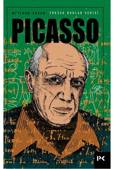 Yüksek Ruhlar Serisi : Picasso - Metehan Doğan Yüksek Ruhlar Serisi : Picasso - Metehan Doğan
