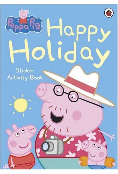 Ladybird Peppa Pig: Happy Holiday Sticker Activity Book Ladybird Peppa Pig: Happy Holiday Sticker Activity Book