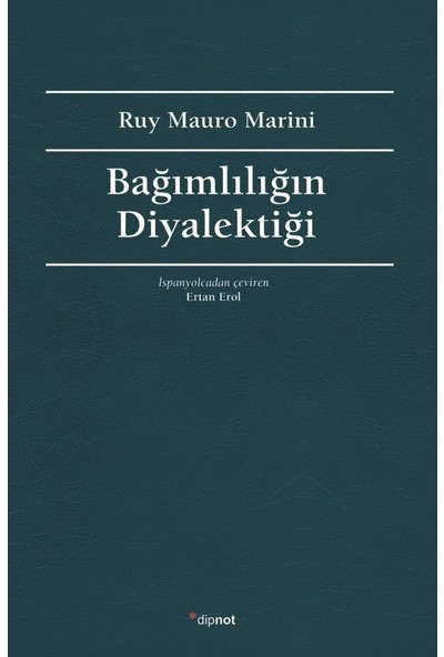 Bağımlılığın Diyalektiği - Ruy Mauro Marini