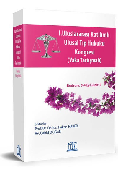 Legal Yayıncılık I. Uluslararası Katılımlı Ulusal Tıp Hukuku Kongresi (Vaka Tartışmalı) Legal Yayıncılık I. Uluslararası Katılımlı Ulusal Tıp Hukuku Kongresi (Vaka Tartışmalı)