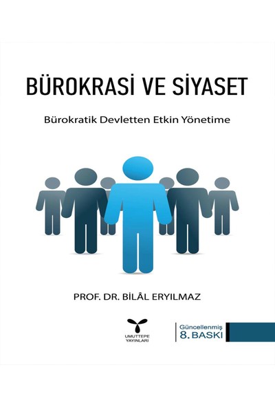 Bürokrasi ve Siyaset - Bilal Eryılmaz