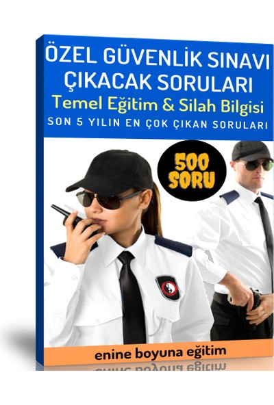 Enine Boyuna Eğitim Özel Güvenlik Sınavı Çıkacak Soruları (500 Soru) Enine Boyuna Eğitim Özel Güvenlik Sınavı Çıkacak Soruları (500 Soru)