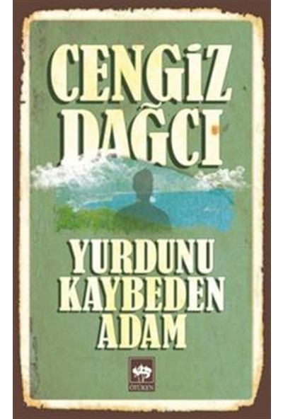 Ötüken Neşriyat Yurdunu Kaybeden Adam