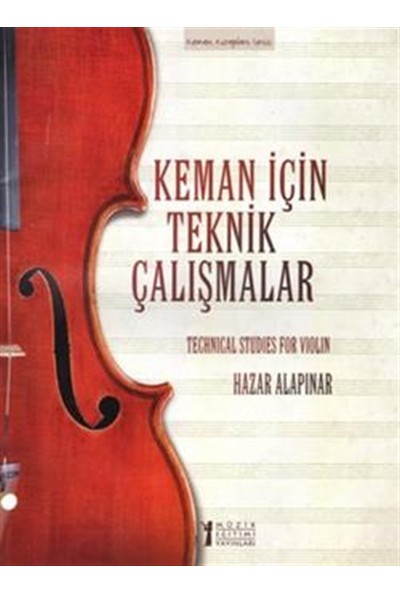 Müzik Eğitimi Yayınları Keman Için Teknik Çalışmalar / Techinical Studies For Violin Müzik Eğitimi Yayınları Keman Için Teknik Çalışmalar / Techinical Studies For Violin