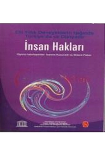 Türkiye Felsefe Kurumu Elli Yıllık Deneyimlerin Işığında Türkiye'de ve Dünyada Insan Hakları Türkiye Felsefe Kurumu Elli Yıllık Deneyimlerin Işığında Türkiye'de ve Dünyada Insan Hakları