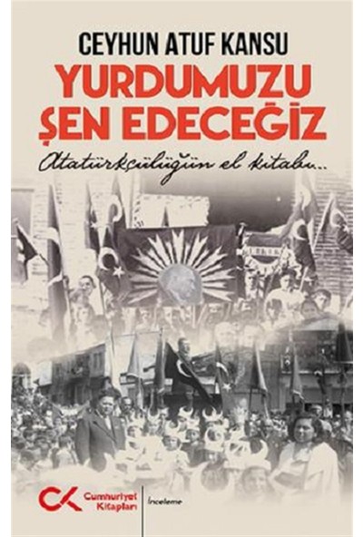 Cumhuriyet Kitapları Yurdumuzu Şen Edeceğiz