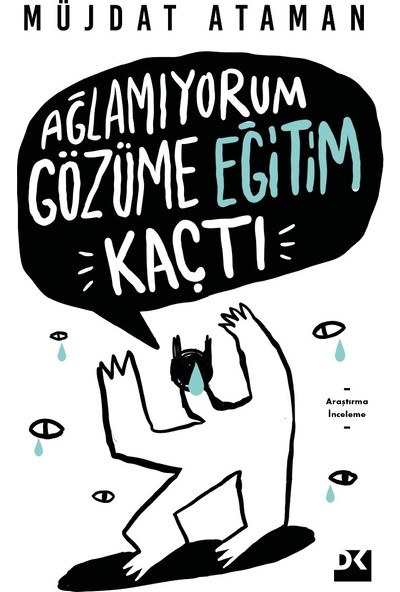 Ağlamıyorum Gözüme Eğitim Kaçtı - Müjdat Ataman Ağlamıyorum Gözüme Eğitim Kaçtı - Müjdat Ataman
