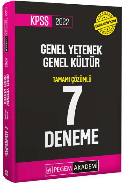 Pegem Akademi Yayıncılık 2022 KPSS Genel Yetenek Genel Kültür Tamamı Çözümlü 7 Deneme Pegem Akademi Yayıncılık 2022 KPSS Genel Yetenek Genel Kültür Tamamı Çözümlü 7 Deneme