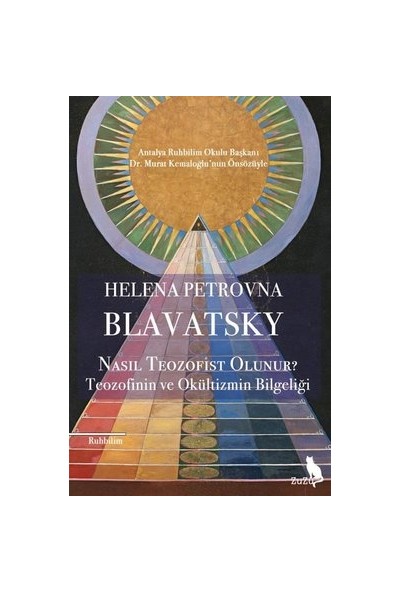 Nasıl Teozofist Olunur? - Teozofinin ve Okültizmin Bilgeliği - Helena Petrovna Blavatsky Nasıl Teozofist Olunur? - Teozofinin ve Okültizmin Bilgeliği - Helena Petrovna Blavatsky