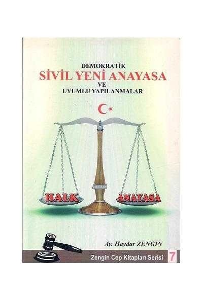 Demokratik Sivil Yeni Anayasa ve Uyumlu Yapılanmalar -Haydar Zengin Demokratik Sivil Yeni Anayasa ve Uyumlu Yapılanmalar -Haydar Zengin