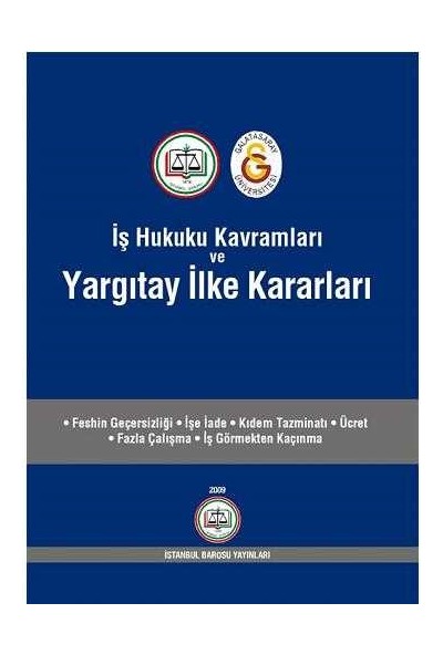 İstanbul Iş Hukuku Kavramları ve Yargıtay Ilke Kararları İstanbul Iş Hukuku Kavramları ve Yargıtay Ilke Kararları