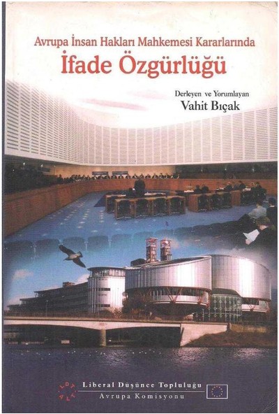 Avrupa Insan Hakları Mahkemesi Kararlarında Ifade Özgürlüğü Avrupa Insan Hakları Mahkemesi Kararlarında Ifade Özgürlüğü