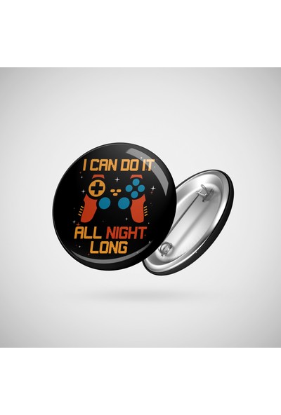 Fizello Gamer Gift Idea I Can Do It All Night Long Rozet Fizello Gamer Gift Idea I Can Do It All Night Long Rozet