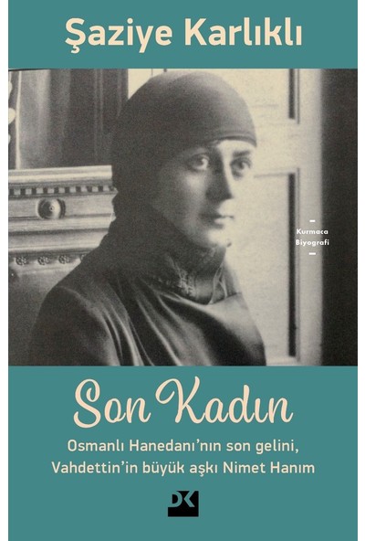 Son Kadın - Şaziye Karlıklı