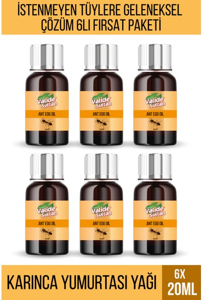 Valide Sultan Tüy Azaltıcı Karınca Yumurtası Yağı 20ML 6 Adet Valide Sultan Tüy Azaltıcı Karınca Yumurtası Yağı 20ML 6 Adet