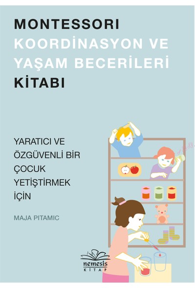 Nemesis Kitap Montessori Koordinasyon ve Yaşam Becerileri Kitabı Nemesis Kitap Montessori Koordinasyon ve Yaşam Becerileri Kitabı