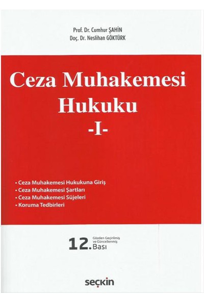 Ceza Muhakemesi Hukuku – I – Cumhur Şahin - Neslihan Göktürk Ceza Muhakemesi Hukuku – I – Cumhur Şahin - Neslihan Göktürk
