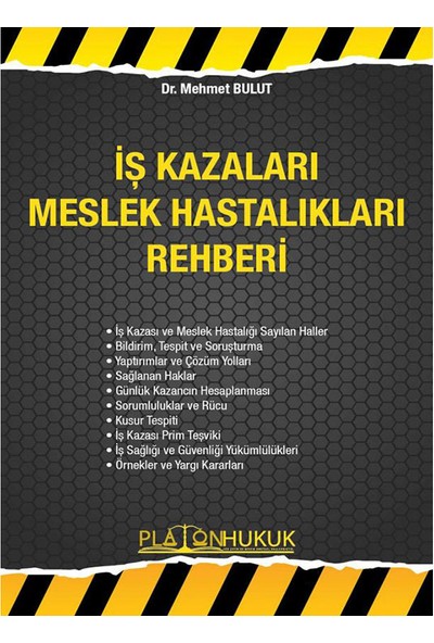 Iş Kazaları Meslek Hastalıkları Rehberi - Mehmet Bulut Iş Kazaları Meslek Hastalıkları Rehberi - Mehmet Bulut